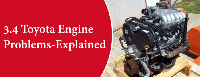 3.4 Toyota Engine Problems-Explained